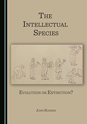The Intellectual Species by John Rodden | Goodreads