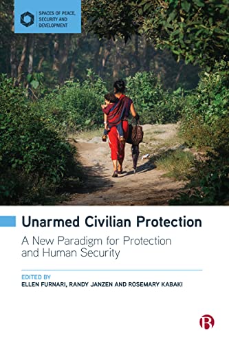 Unarmed Civilian Protection: A New Paradigm for Protection and Human ...