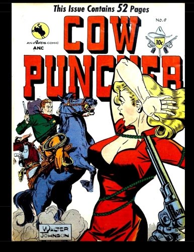 Cow Puncher #6: Classic Western Action from the Golden Age by Kari A ...