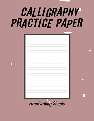 Calligraphy and Hand Lettering Practice Handwriting Paper: Calligraphy ...