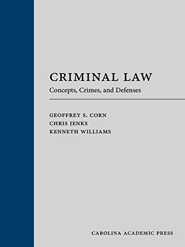 Criminal Law: Concepts, Crimes, and Defenses by Geoffrey Corn | Goodreads