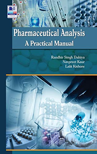 Pharmaceutical Analysis: A Practical Manual by Randhir Singh Dahiya ...