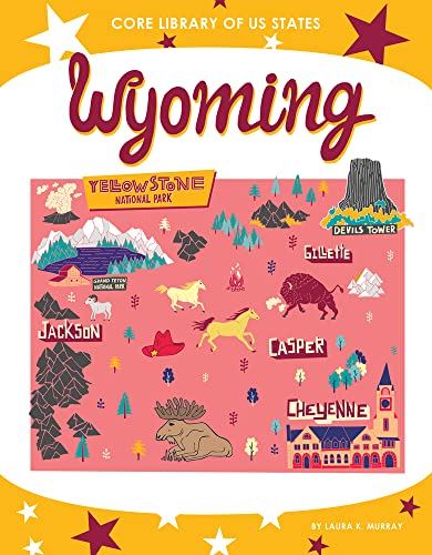Wyoming (Core Library of Us States) by Laura K. Murray | Goodreads