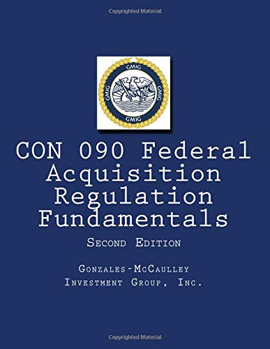 CON 090 Federal Acquisition Regulation Fundamentals: Second Edition by ...