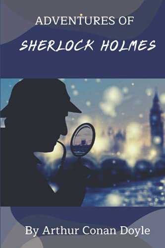 Adventures of Sherlock Holmes (Illustrated, Classic Edition): It ...