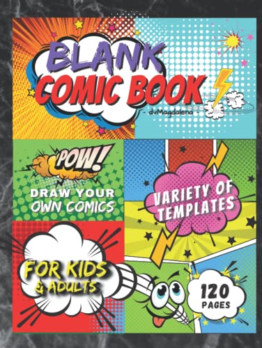 BLANK COMIC BOOK: Blank Comic Book for KIDS & Adults - 120 pages with ...