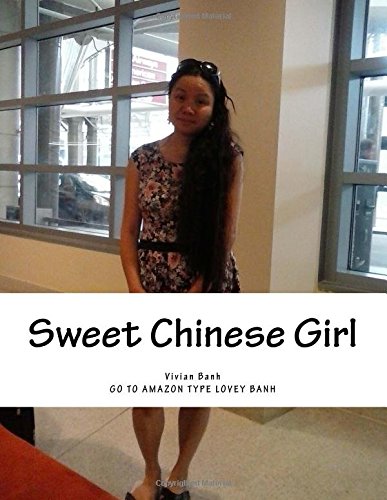 Sweet Chinese Girl: Go To Amazon Type Lovey Banh by Vivian Tu Banh ...