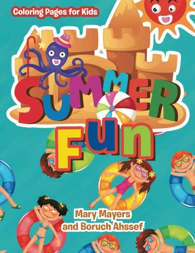 Summer Fun Coloring Pages for Kids. by Mary Mayers | Goodreads