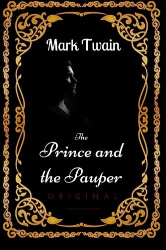 The Prince and the Pauper: By Mark Twain - Illustrated by Mark Twain ...