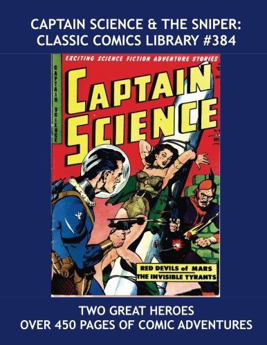 Captain Science & The Sniper: Classic Comics Library #384: Two Great ...