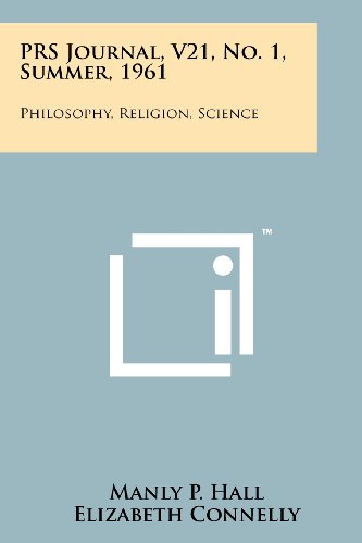 PRS Journal, V21, No. 1, Summer, 1961: Philosophy, Religion, Science by ...