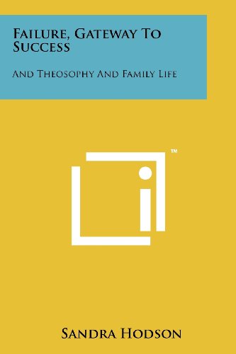 Failure, Gateway To Success: And Theosophy And Family Life by Sandra ...
