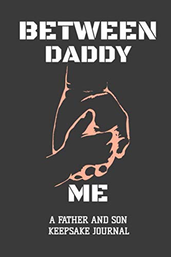 Between daddy and me :: Lined Notebook / Journal Gift, 120 Pages, 6x9 ...