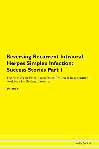 Reversing Recurrent Intraoral Herpes Simplex Infection: Success Stories ...