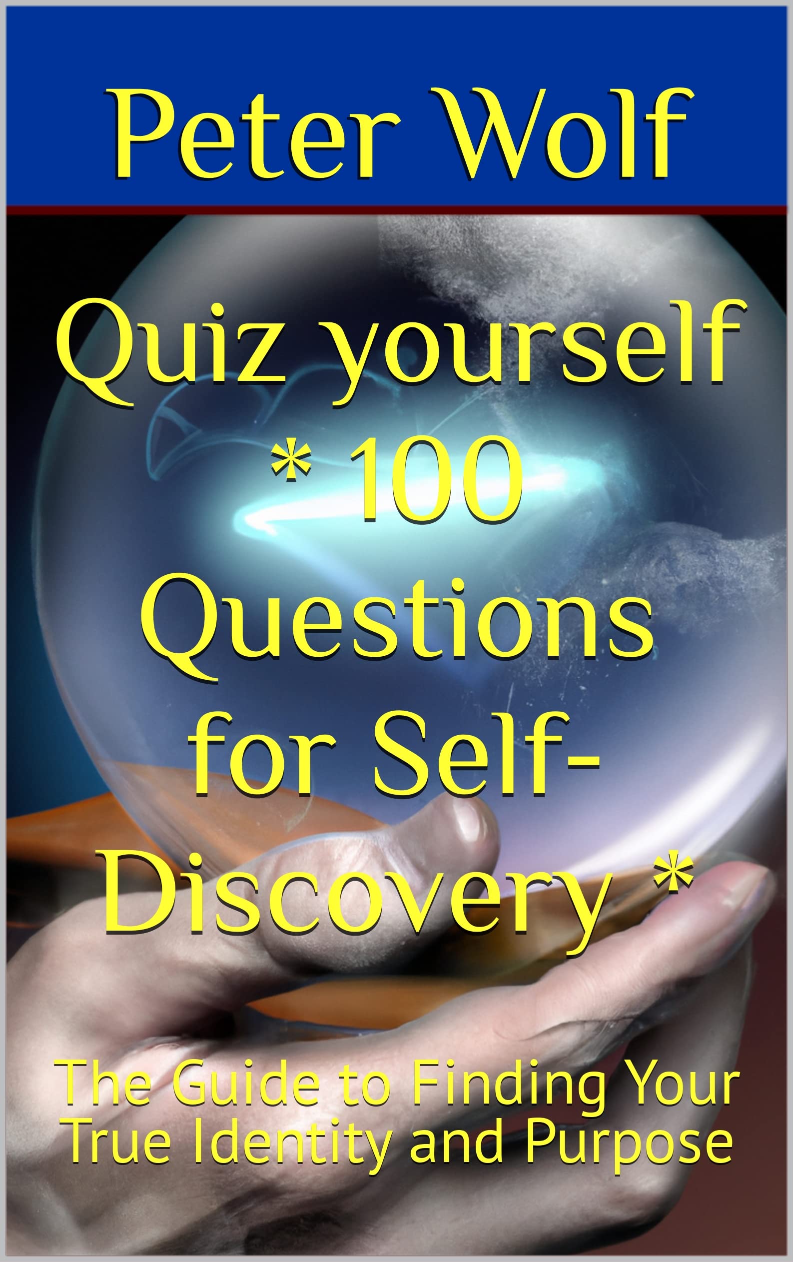 Quiz yourself * 100 Questions for Self-Discovery *: The Guide to ...