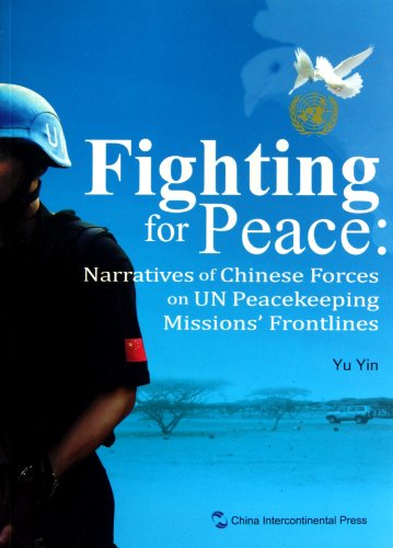 Fighting for Peace: Narratives of Chinese Forces on UN Peacekeeping ...