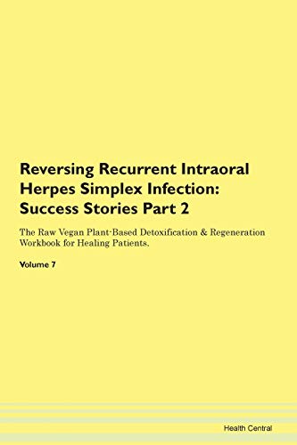 Reversing Recurrent Intraoral Herpes Simplex Infection: Success Stories ...