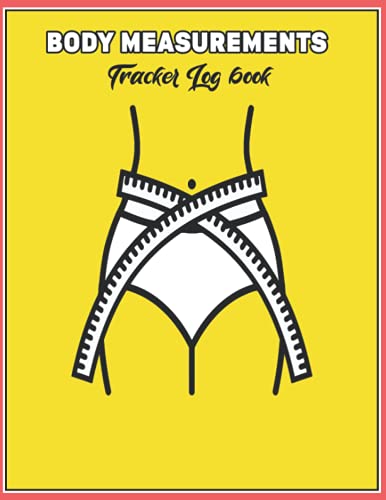 Body Measurements Tracker Log book: Body Measurement Log book, journal ...