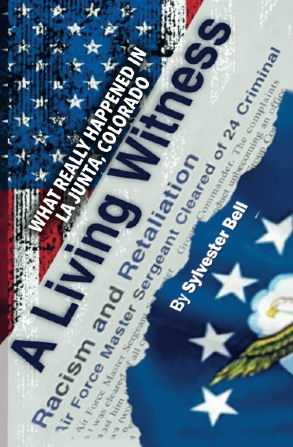 A LIVING WITNESS: What Really Happened in La Junta, Colorado by ...
