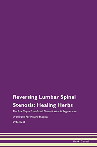 Reversing Lumbar Spinal Stenosis: Healing Herbs The Raw Vegan Plant ...
