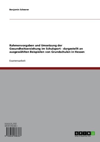 Rahmenvorgaben und Umsetzung der Gesundheitserziehung im Schulsport ...