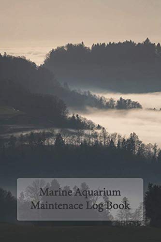 Marine Aquarium Maintenance Log Book: Saltwater Tank Measured Values ...
