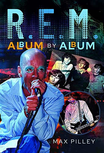 R.E.M. Album by Album by Max Pilley | Goodreads