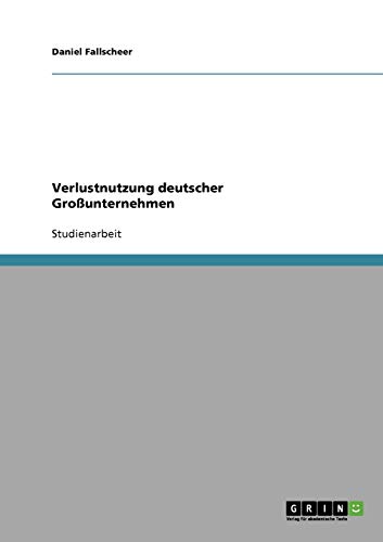 Verlustnutzung deutscher Großunternehmen by Daniel Fallscheer | Goodreads