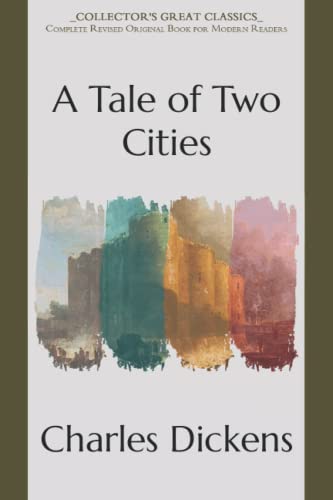 A Tale of Two Cities: Collector's Great Classics - Complete Revised ...
