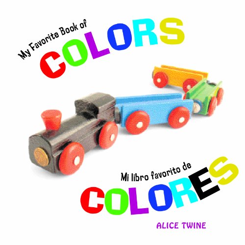 My Favorite Book of Colors/ Mi Libro Favorito De Los Colores by Alice ...