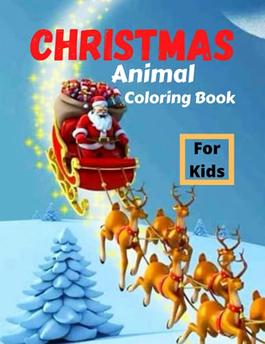 Christmas Animal Coloring Book for Kids: Make the Perfect Gift ...