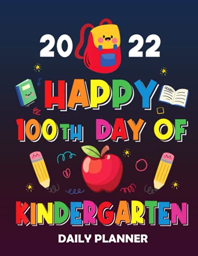 Daily Planner Happy 100th Day of School 2022 For Kids Co: To-Do Lists ...