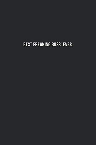 Best Freaking Boss. Ever.: Cool Office Gift for Coworkers ~ Small Lined ...