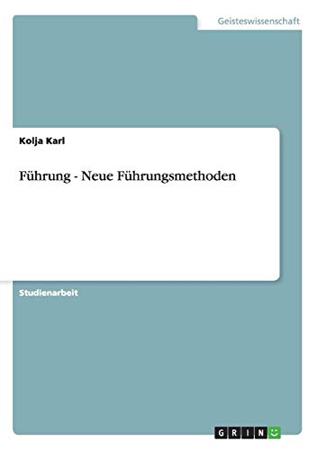 Führung - Neue Führungsmethoden (German Edition) by Kolja Karl | Goodreads