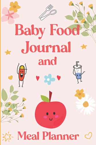 Baby Food Journal and Meal Planner: Complete Baby Foods Care Checklist ...