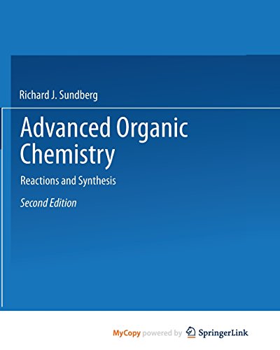Advanced Organic Chemistry: Part B: Reactions and Synthesis by Francis ...