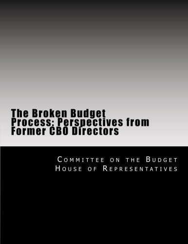 The Broken Budget Process: Perspectives from Former CBO Directors by ...