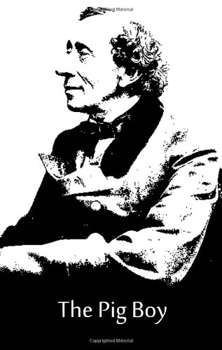 The Pig Boy by Hans Christian Andersen | Goodreads
