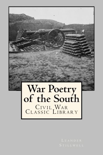 War Poetry of the South: Civil War Classic Library by Leander Stillwell ...