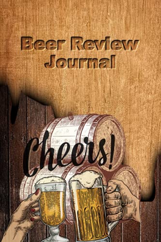 Beer Review Journal: A Beer Tasting log book Diary & Notebook, Drink ...