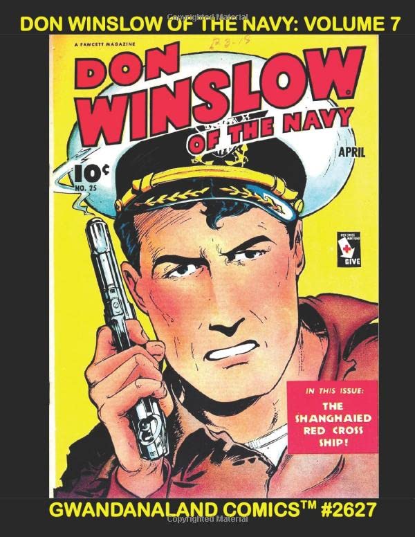 Don Winslow Of The Navy: Volume 7: Gwandanaland Comics #2627: Issues #25-32 -- More Exciting ...
