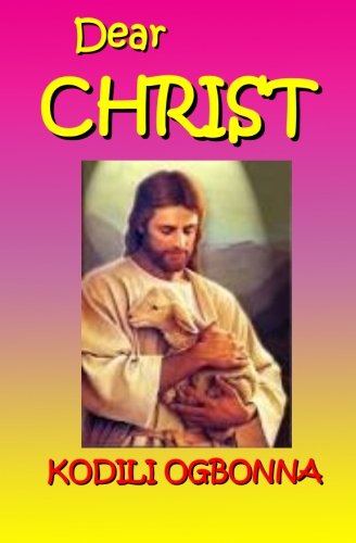 Dear Christ by Kodili Ogbonna | Goodreads