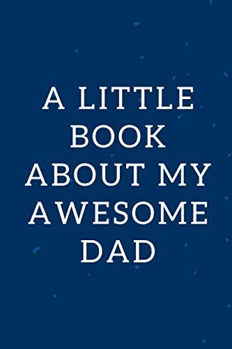 Father's day : A Little Book About My Awesome Dad: Notebook, Funny ...