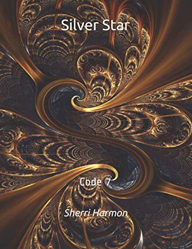 Silver Star: Code 7 by Sherri Lynne Harmon | Goodreads