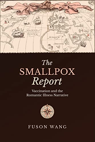 The Smallpox Report: Vaccination and the Romantic Illness Narrative by ...