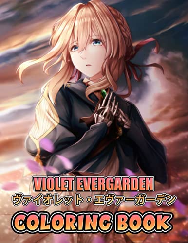 Violet Evergarden Coloring Book: Interesting coloring book suitable for ...