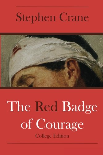 The Red Badge of Courage: College Edition by Stephen Crane | Goodreads
