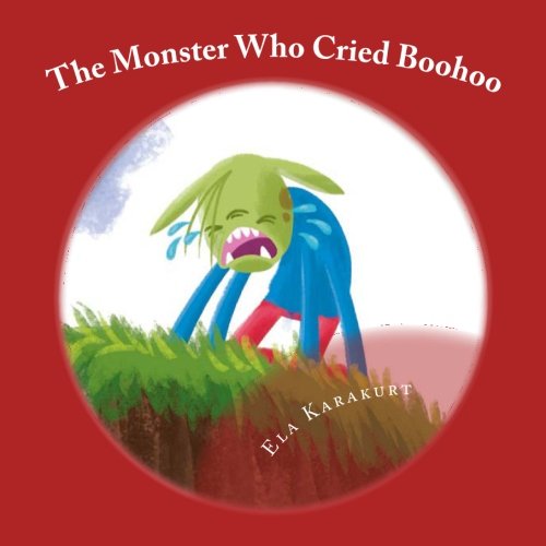 The Monster Who Cried Boohoo by Ela Karakurt | Goodreads