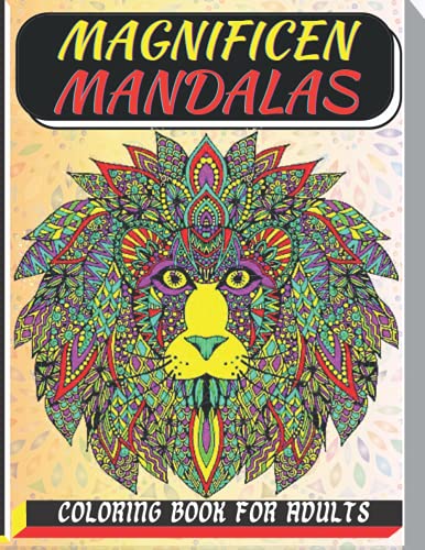 magnificent mandalas coloring book for adults: An Adult coloring Book, Beautiful and Relaxing ...