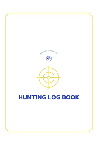 Hunting Log Book: Tracking Journal Evaluate Hunting, record hunting ...